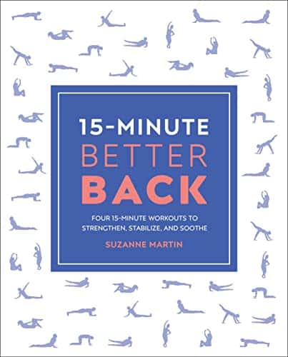 15-Minute Better Back: Four 15-Minute Workouts to Strengthen, Stabilize ...